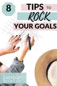 How to Rock Your Goals This Year: 8 Tips for Success - Favorite Families