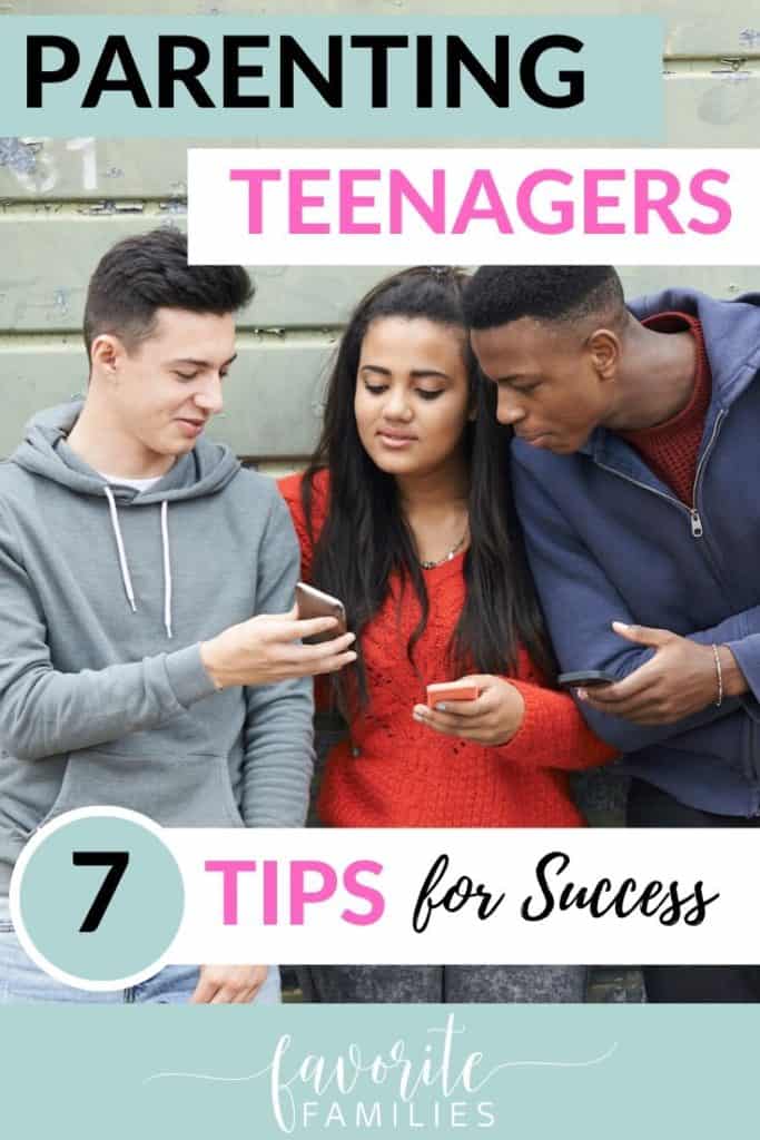 Parenting Teenagers: 7 Tips for Success - Favorite Families