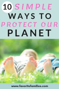 10 Super Simple Ways to Help Save the Planet - Favorite Families