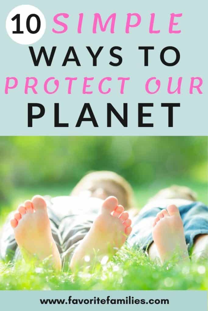 10 Super Simple Ways to Help Save the Planet - Favorite Families