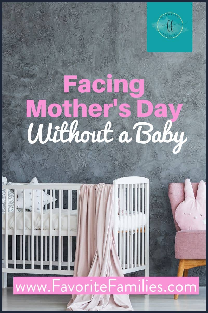 Facing Mother's Day Without a Baby - Favorite Families