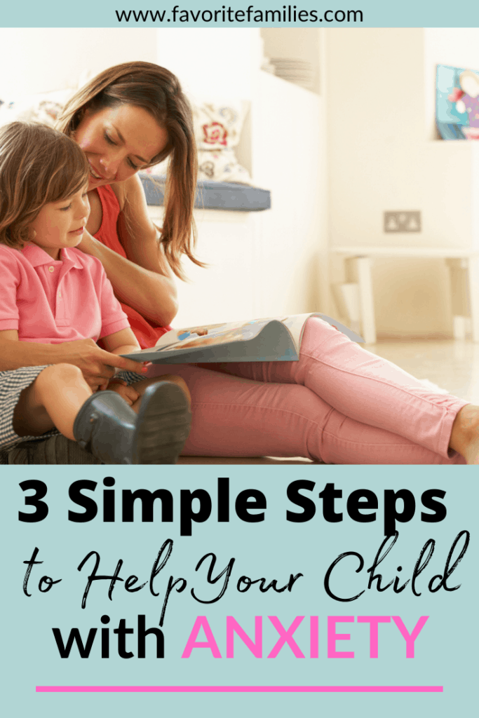 3 Simple Steps To Help Your Child With Anxiety Favorite Families